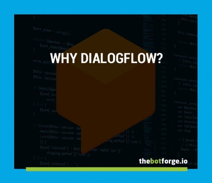 Why Should You Use Dialogflow For Your Chatbots? - The Bot Forge