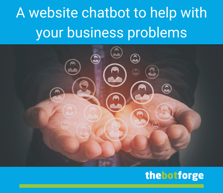 A Website Chatbot to Solve Your Business Problems - The Bot Forge