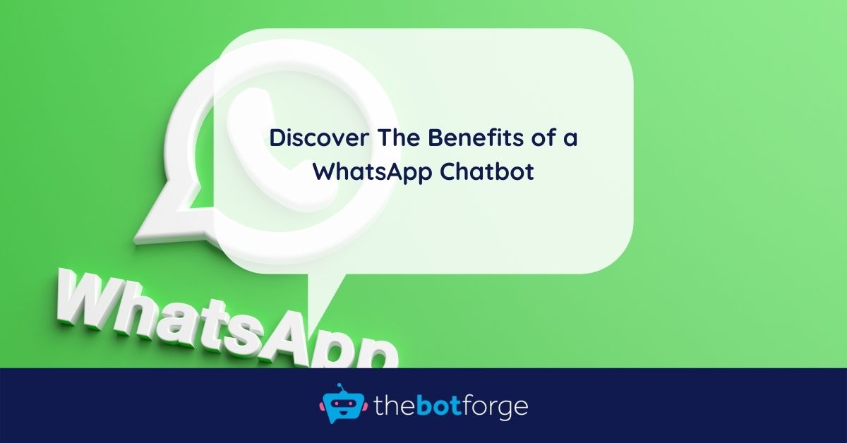 Discover The Benefits of a WhatsApp Chatbot (With Bonus Example!)